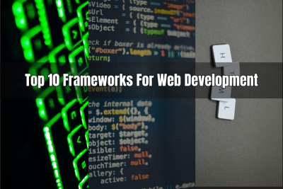 Top 10 Frameworks for Web Development in 2025